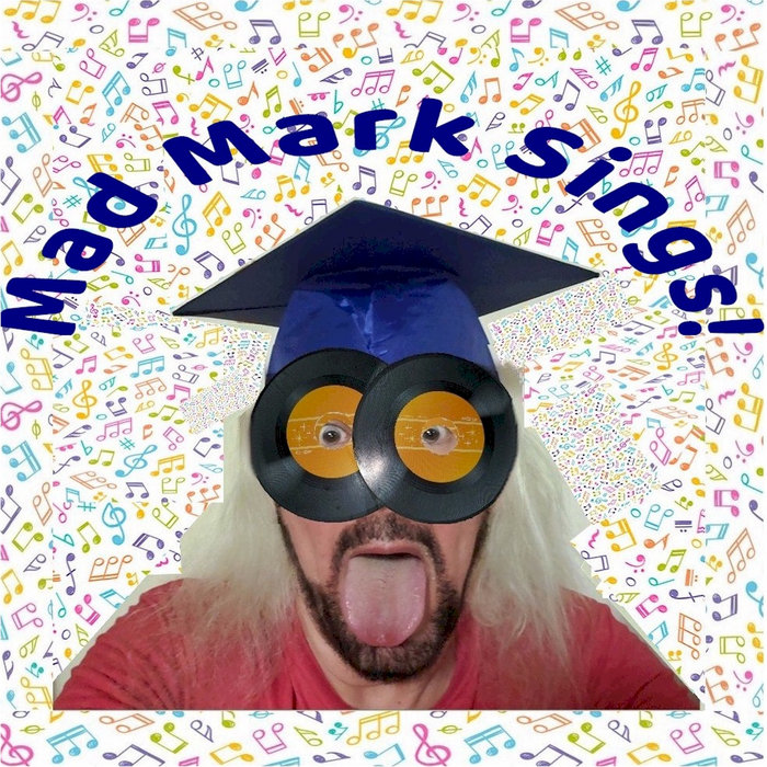 Mad Mark Sings! | Mad Mark
