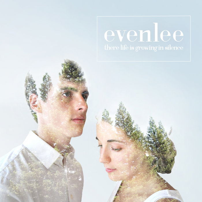 There Life is Growing in Silence | Evenlee