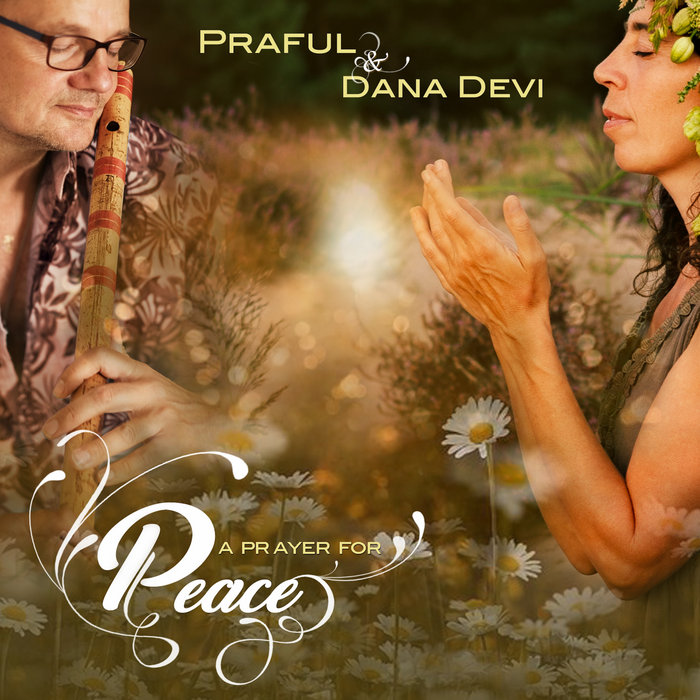 A Prayer for Peace | Praful, Dana Devi | Praful