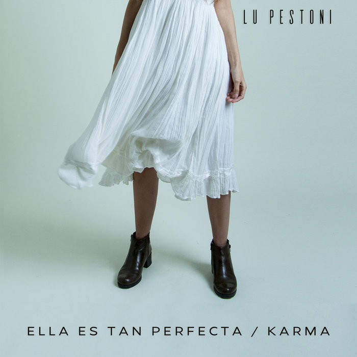 Ella es tan perfecta / Karma | Lu Pestoni