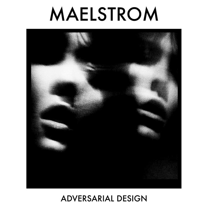 Adversarial Design | Maelstrom | ZONE MUSIC