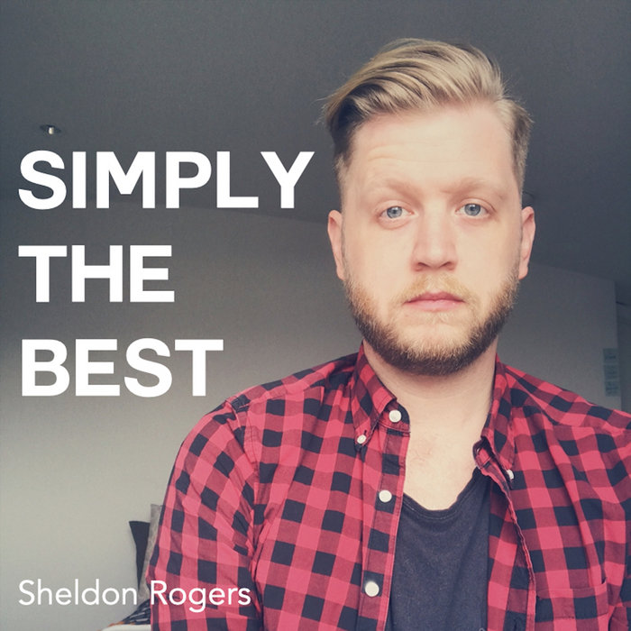 Simply The Best | Sheldon Rogers