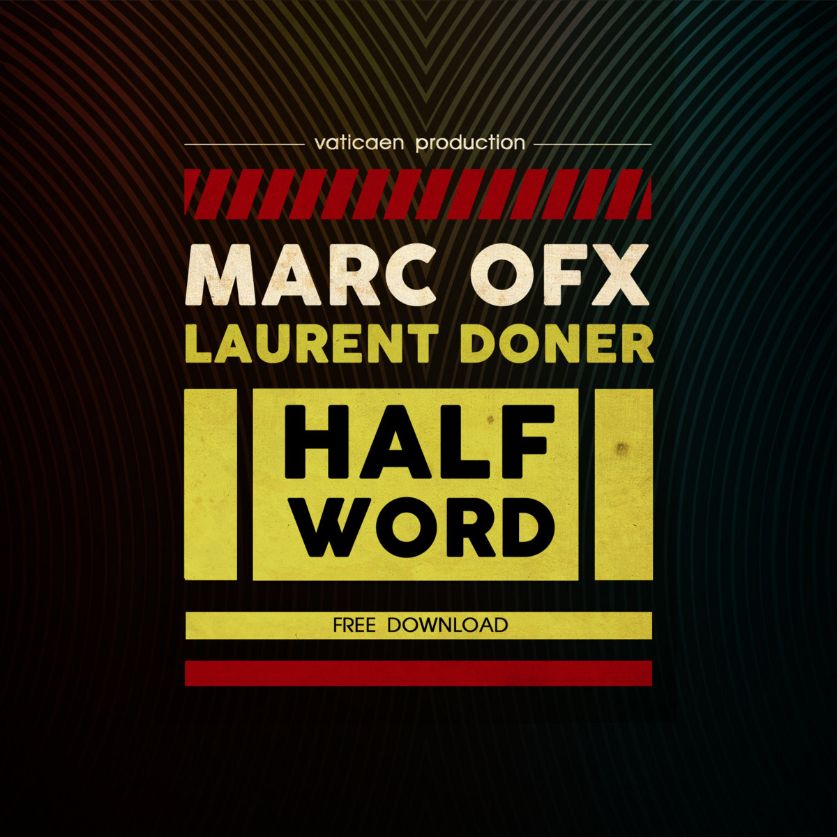 HALF WORD (2018) | MARC OFX AND LAURENT DONER | VATICAEN PRODUCTION