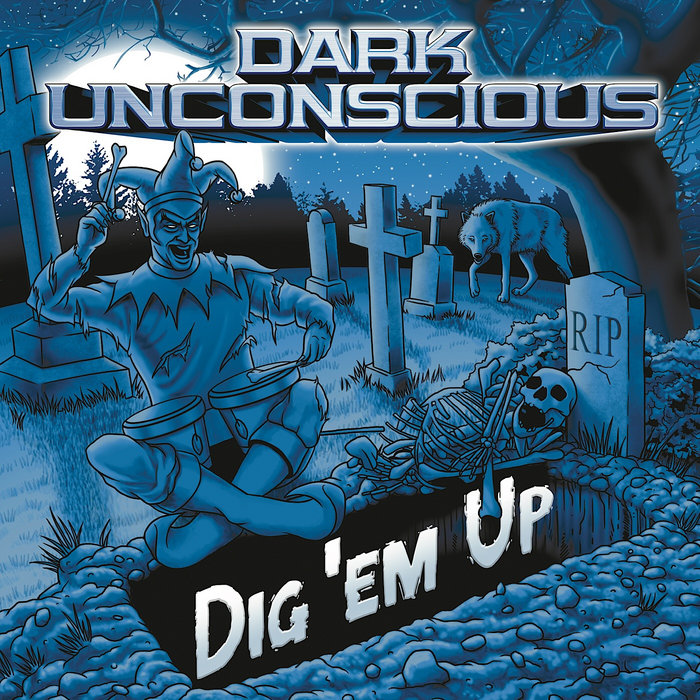 Dig 'em Up | Dark Unconscious