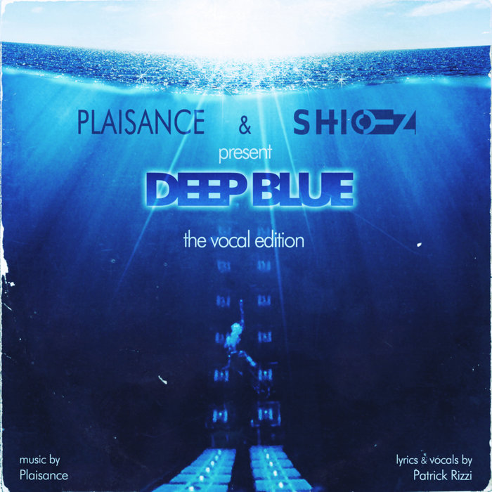 Deep Blue (vocal edition) | Plaisance & SHIO-Z | Plaisance