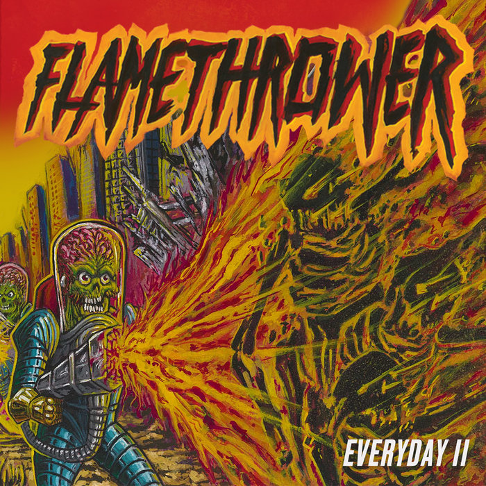 Everyday II | Flamethrower