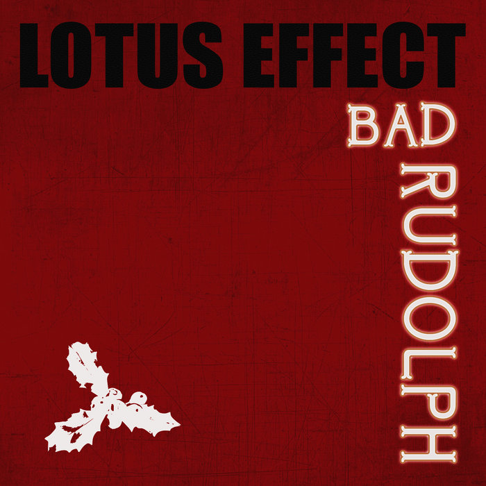 Bad Rudolph | Lotus Effect