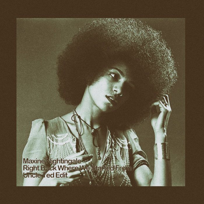 Maxine Nightingale - Right Back Where We Started From (Uncle Ted Edit ...