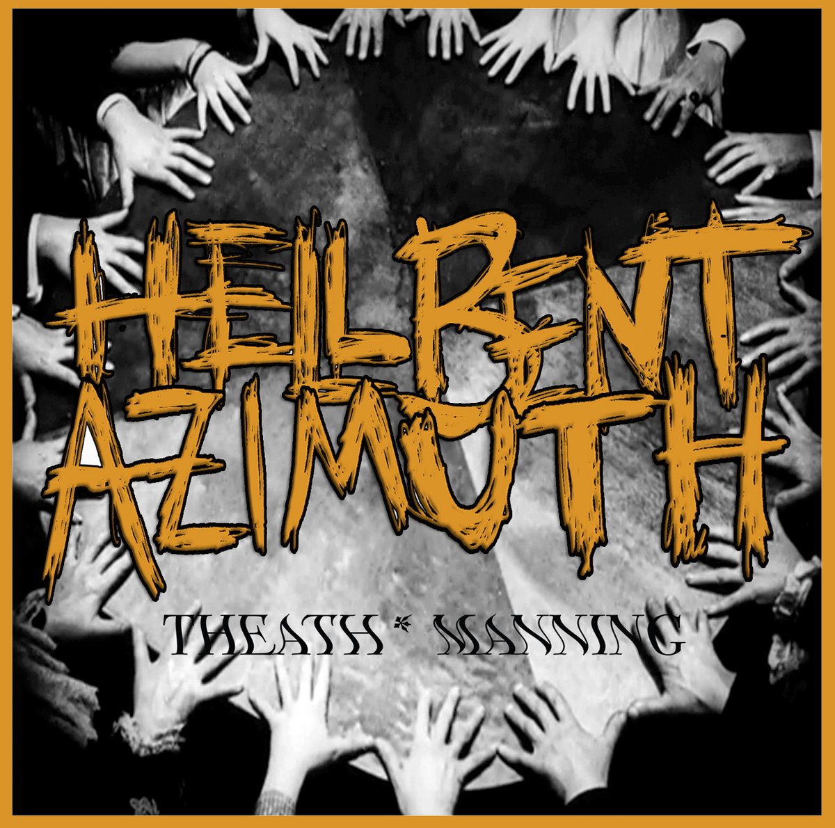 Hellbent Azimuth | THEATH | MANNING