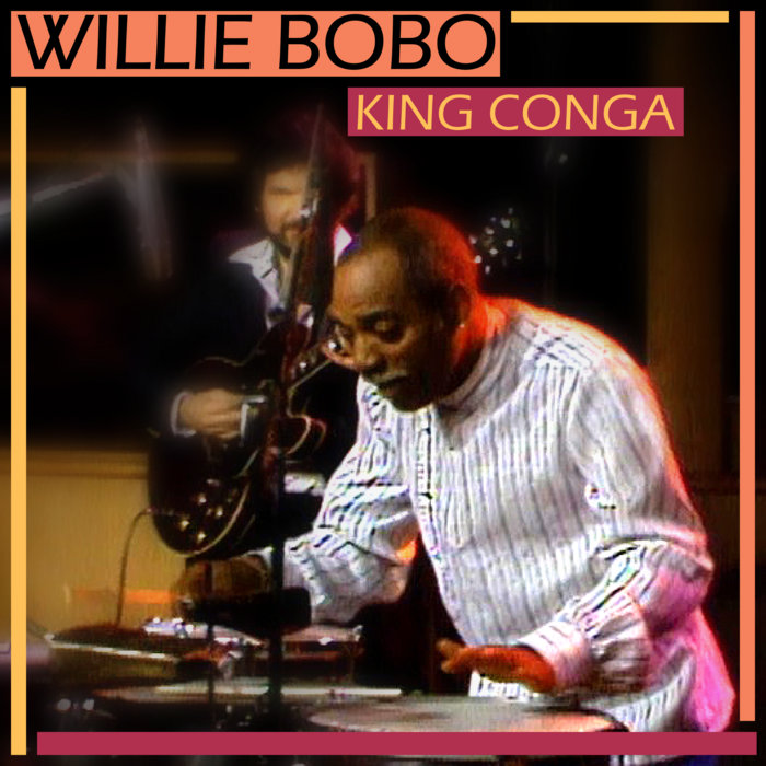 King Conga | Willie Bobo