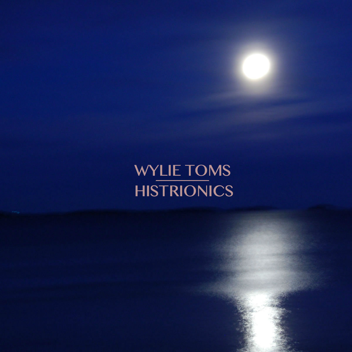 Histrionics | Wylie Toms