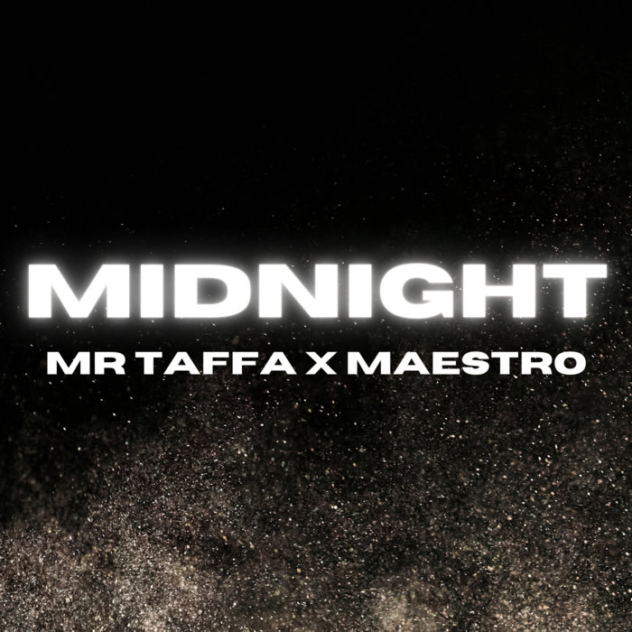 MIDNIGHT - MR TAFFA X MAESTRO | MR TAFFA OFFICIAL