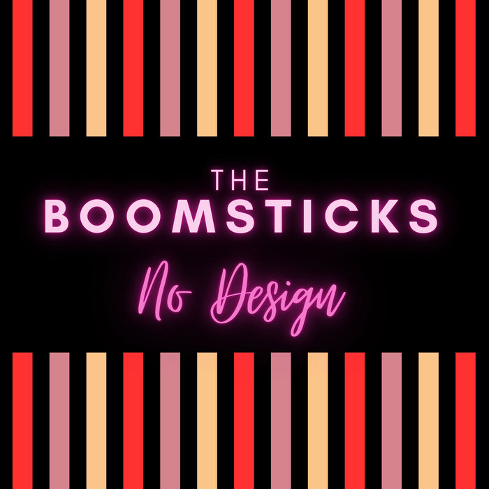 No Design | The Boomsticks