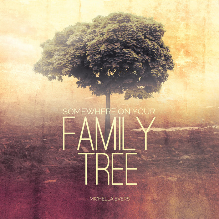 Somewhere On Your Family Tree | Michella Evers | Lars La Ville