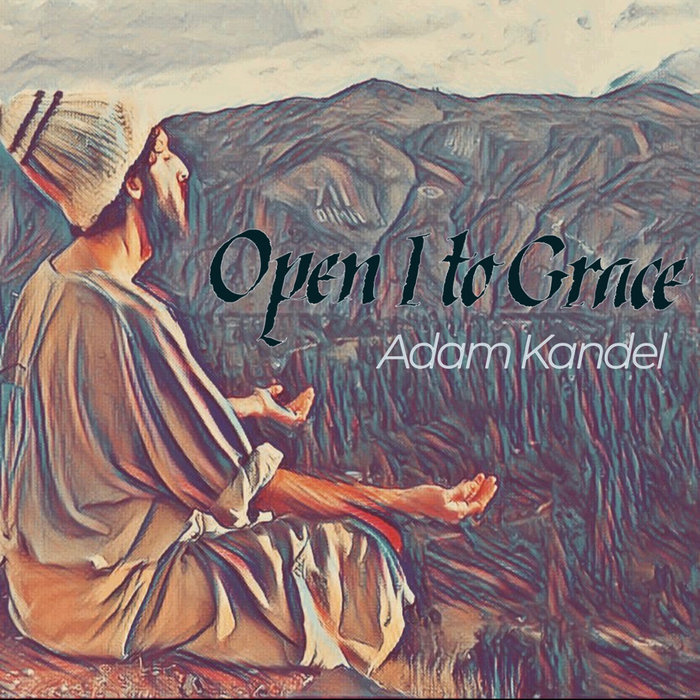 Open I to Grace | Adam Kandel