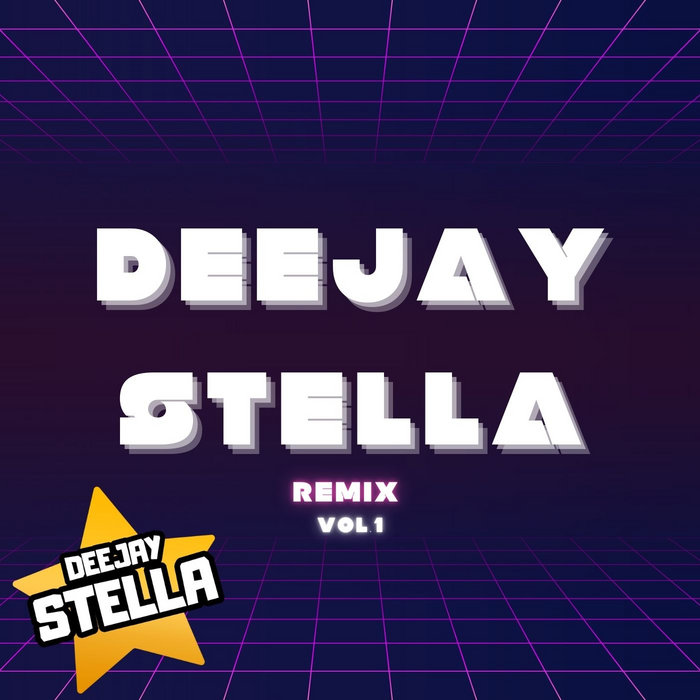 DEEJAY STELLA REMIX (VOL.1) | DEEJAY STELLA