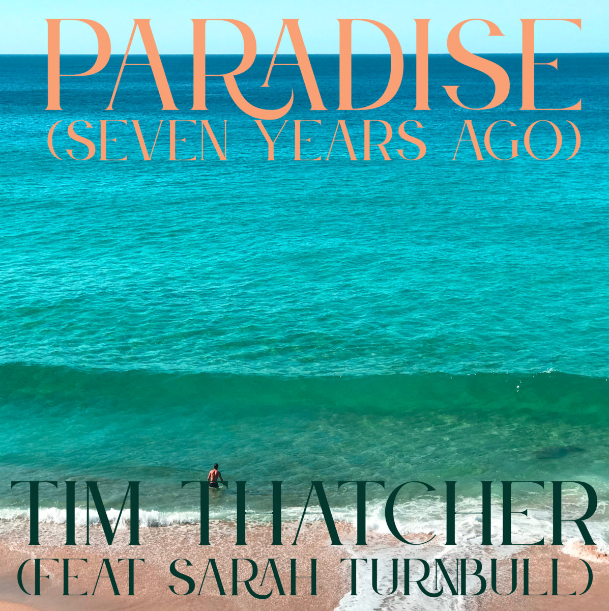 Paradise (Seven Years Ago) | Tim Thatcher feat. Sarah Turnbull | Tim Thatcher