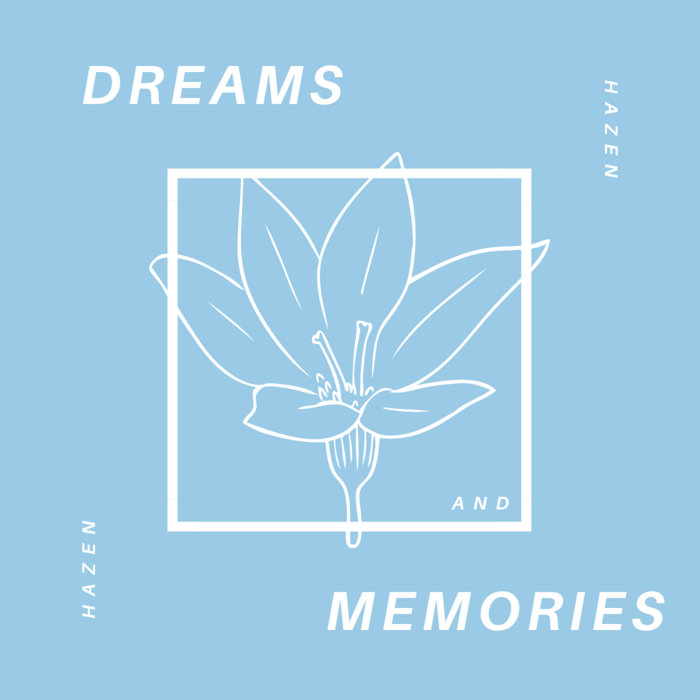 Dreams and Memories | Hazen