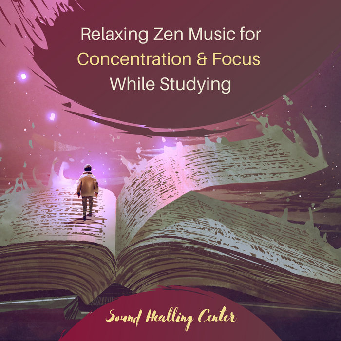 Relaxing Zen Music for Concentration & Focus While Studying | Sound ...