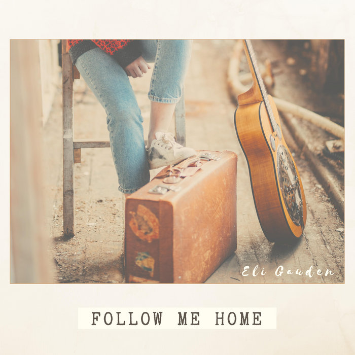 Follow Me Home | Eli Gauden