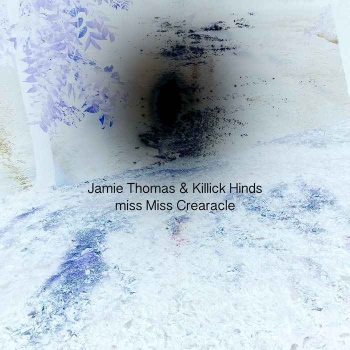 miss Miss Crearacle | Jamie Thomas & Killick Hinds | Killick