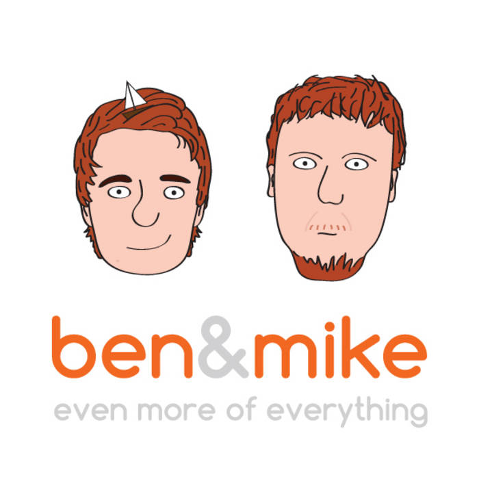 Even More of Everything | Ben and Mike