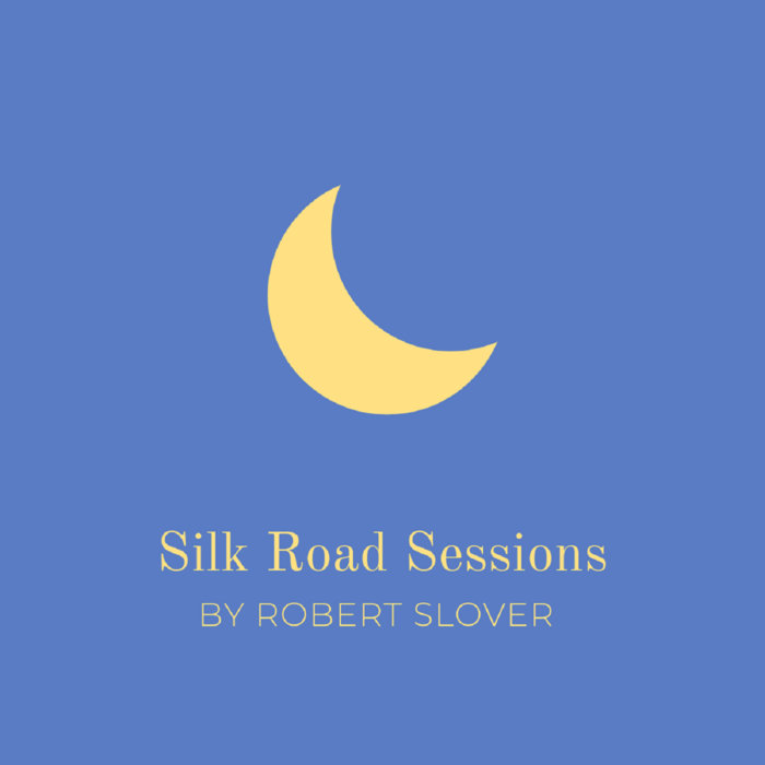 Silk Road Sessions - Volume Two | Robert Slover