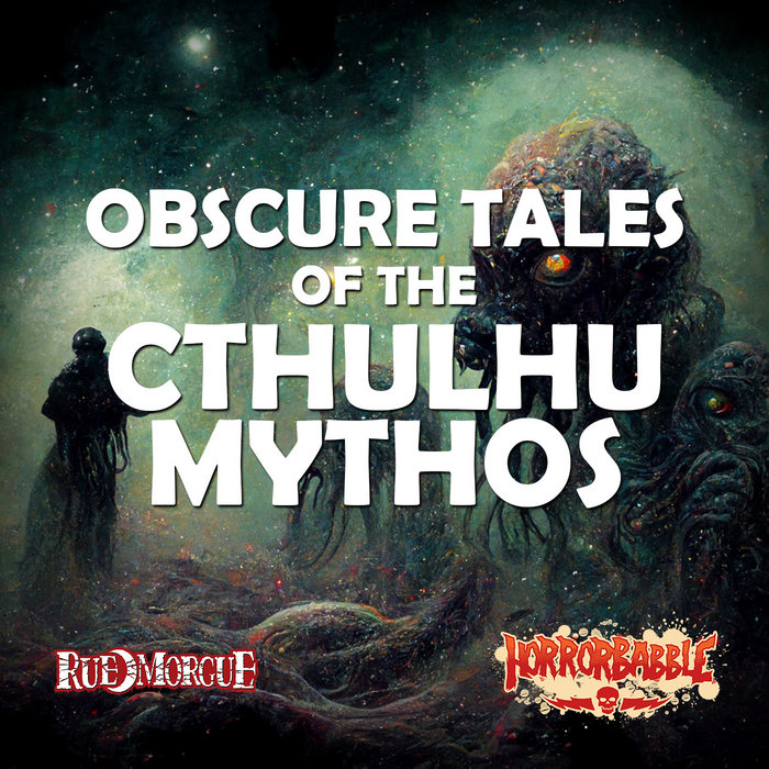 Obscure Tales of the Cthulhu Mythos | Various Authors | HorrorBabble