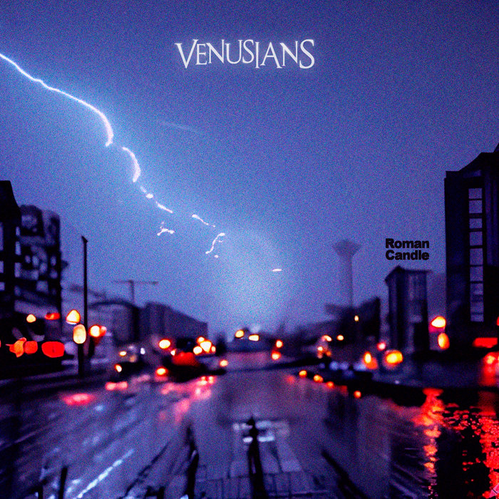 Roman Candle (Venusian Version) | VENUSIANS