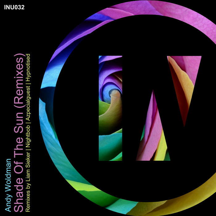 Shades Of The Sun (The Remixes) EP | Andy Woldman | inU