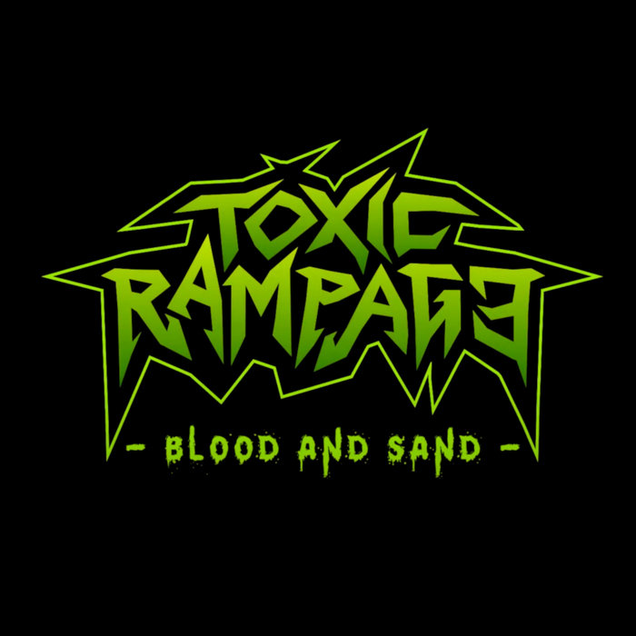 Blood and Sand | Toxic Rampage