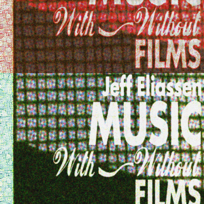 Music With And Without Films [2003] | Jeff Eliassen