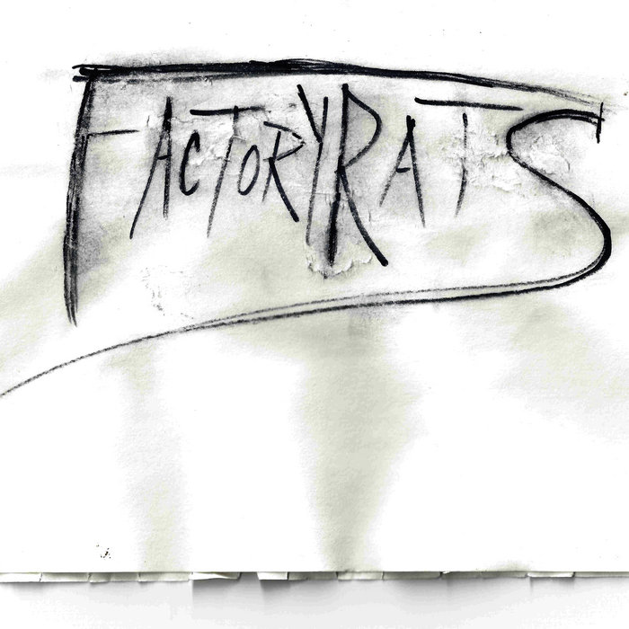 Factory Rats | Factory Rats