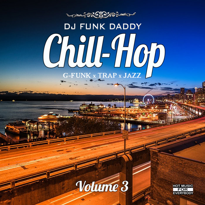 Chill Hop. Vol 3 | DJ Funk Daddy | Funk Daddy