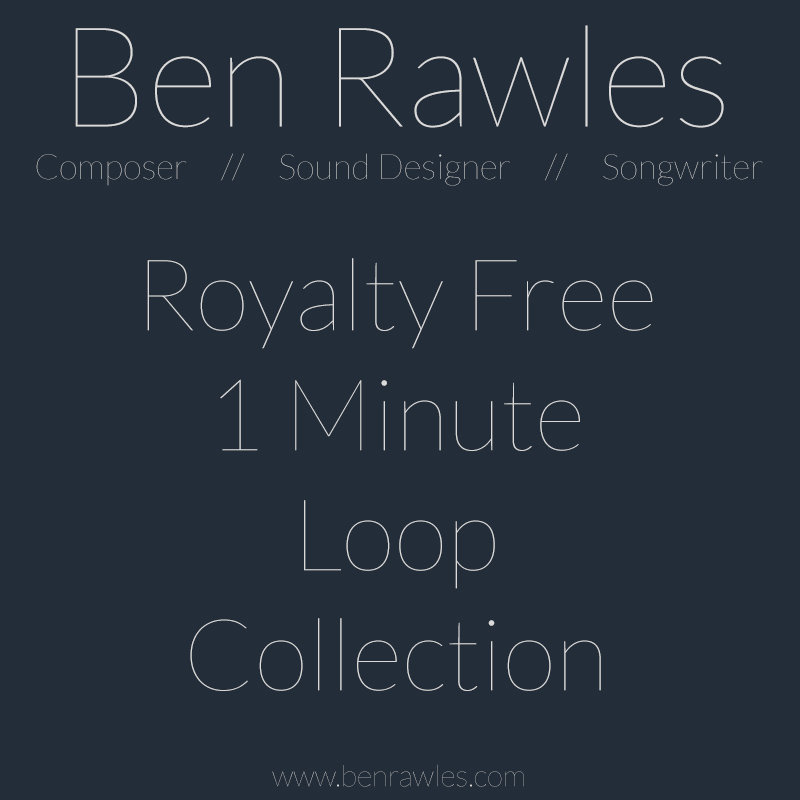 Royalty Free 1 Minute Loop Collection | Ben Rawles Music