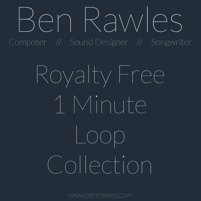 Royalty Free 1 Minute Loop Collection | Ben Rawles Music