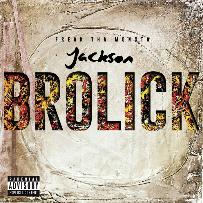 Jackson Brolick | Freak Tha Monsta | Four Elements & Beyond