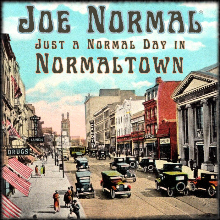 Just A Normal Day In Normaltown | Joe Normal