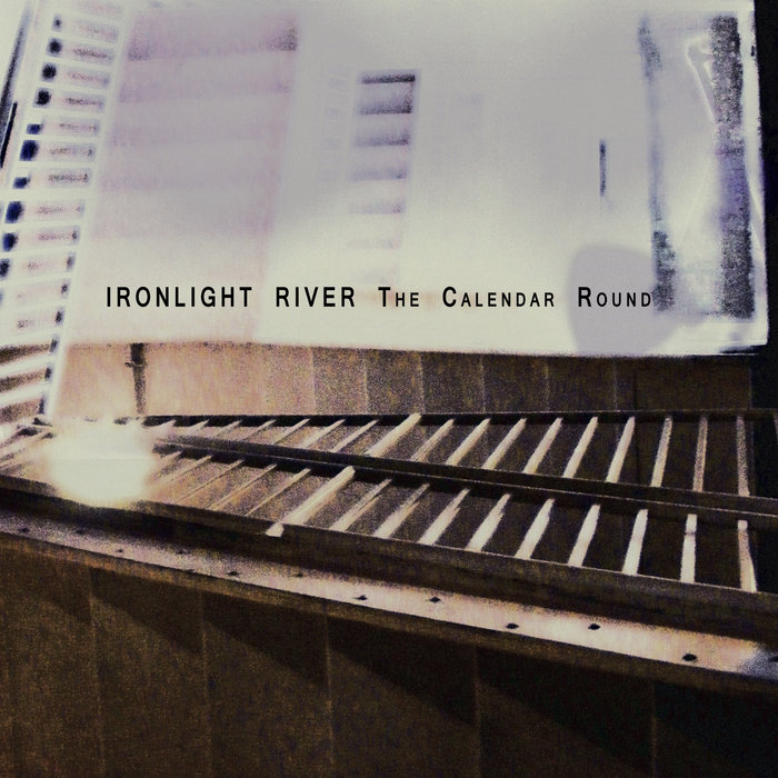 The Calendar Round LP (Re-Issue) | Ironlight River