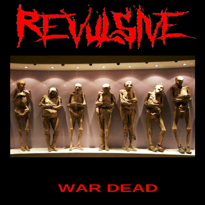 REVULSIVE: War Dead | METALCURRLE
