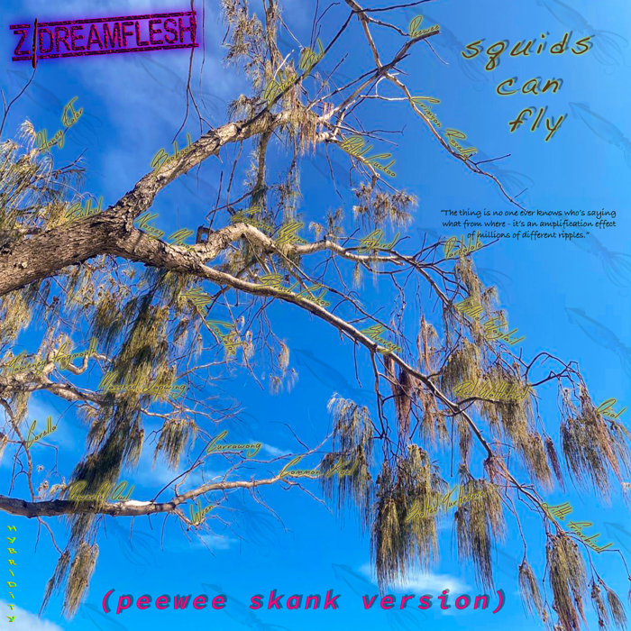 Squids Can Fly (Peewee Skank Version) | Z/DREAMFLESH | Zerox Dreamflesh