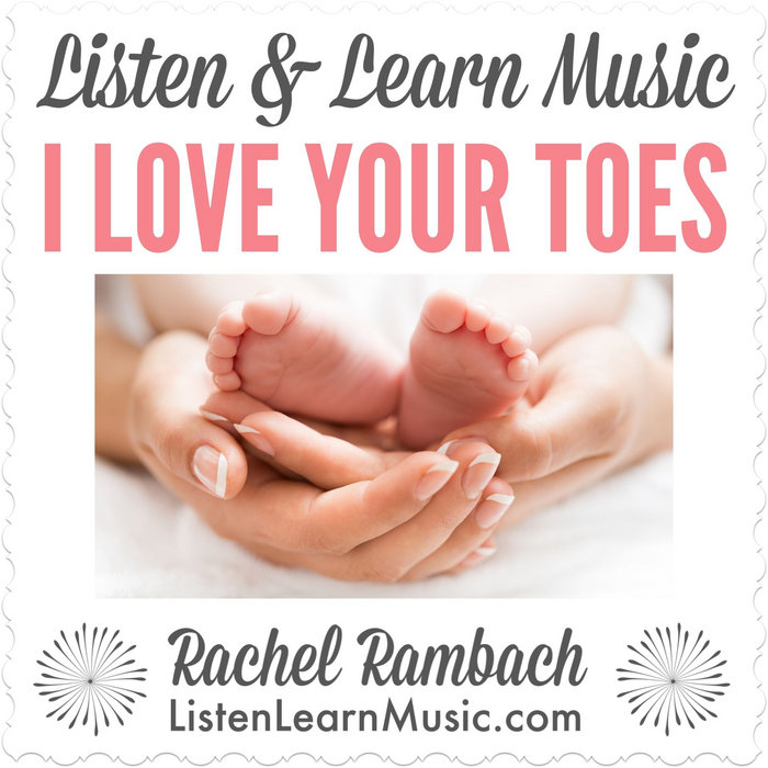 I Love Your Toes | Listen & Learn Music