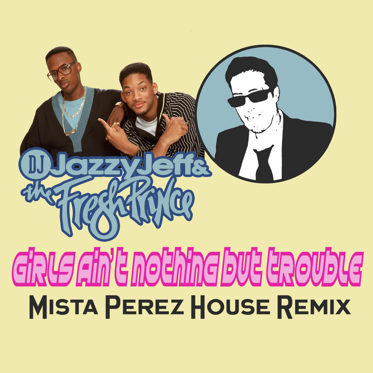 Girls Aint Nothing But Trouble (Mista Perez House Remix) | Mista Perez