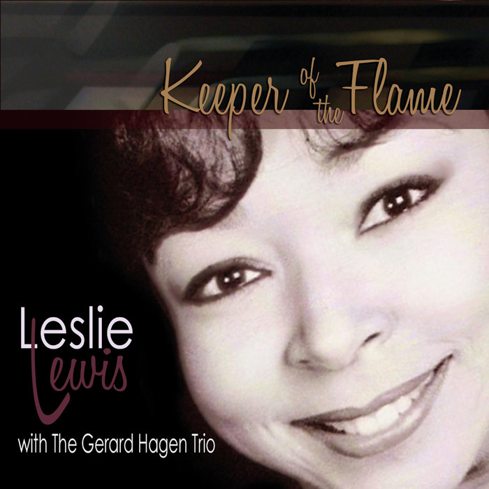 Keeper Of The Flame | Leslie Lewis with Gerard Hagen Trio | Leslie ...