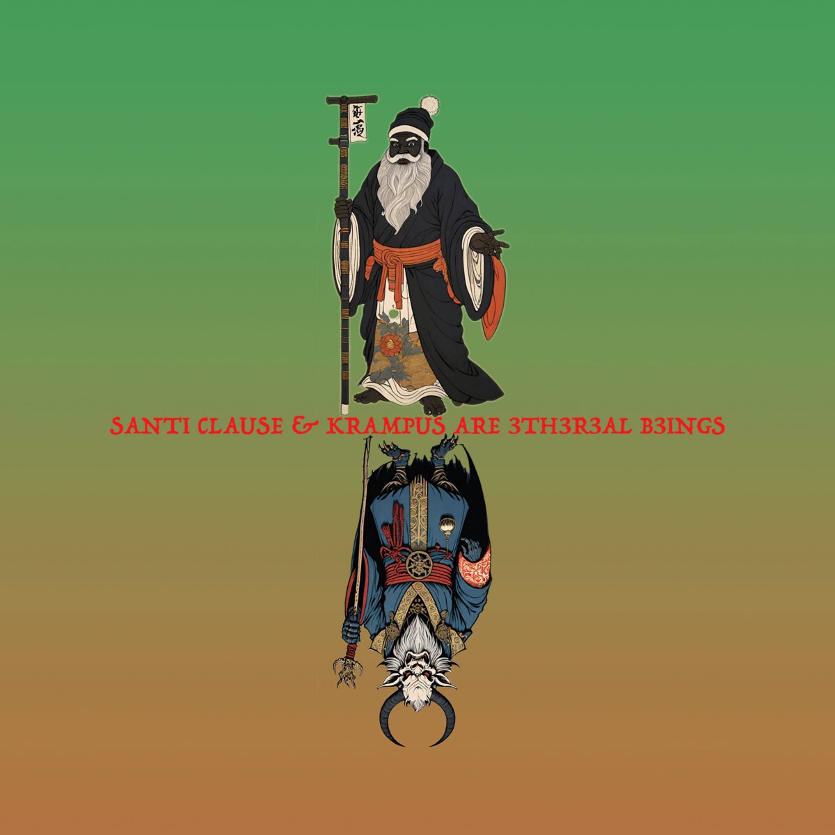 SANTI CLAUSE & KRAMPUS AR3 3TH3R3AL B3INGS | ULTIMAT3 N3GRO | KING PHO3NIX