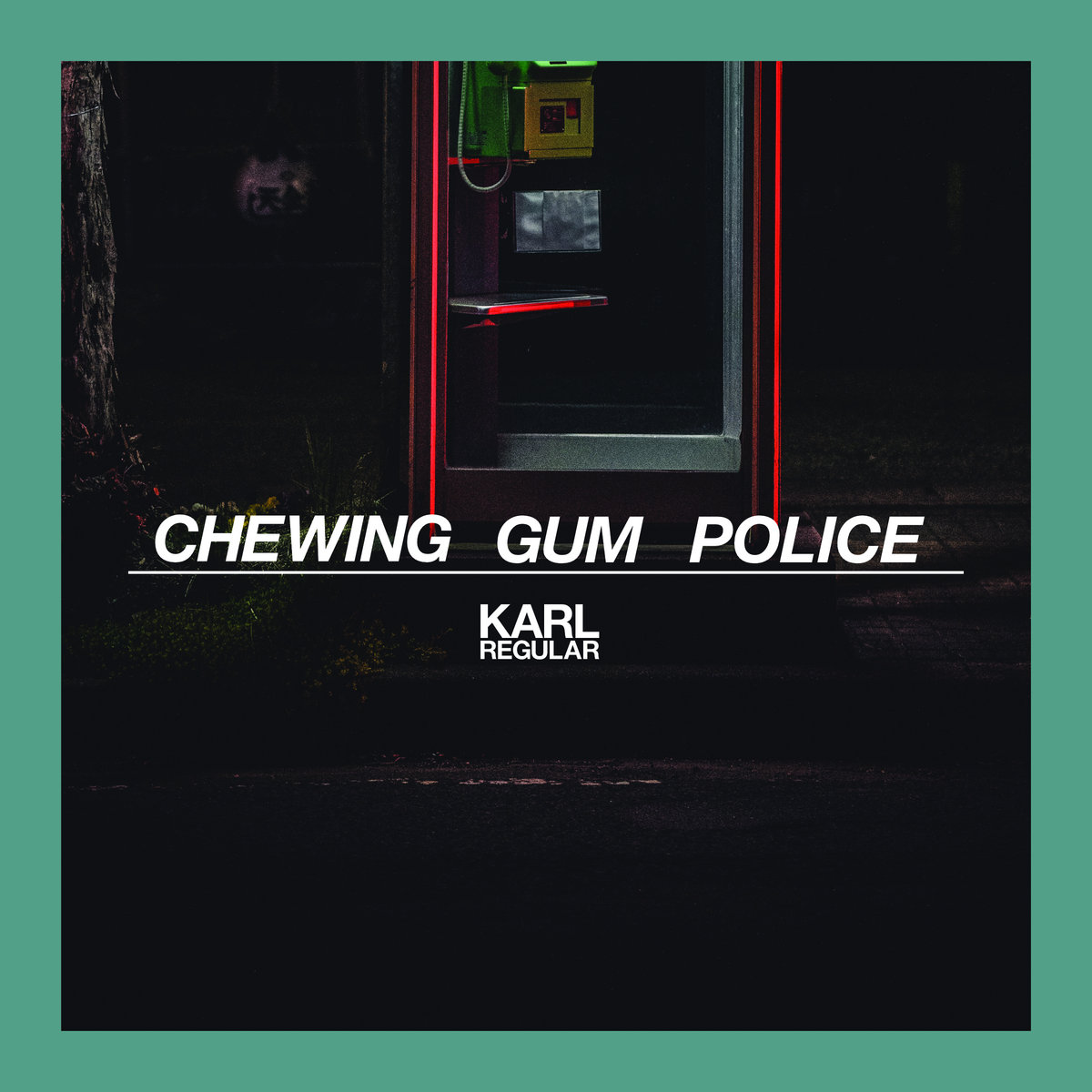 Chewing Gum Police | Karl Regular