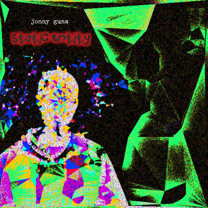Static Entity | Jonny Guns