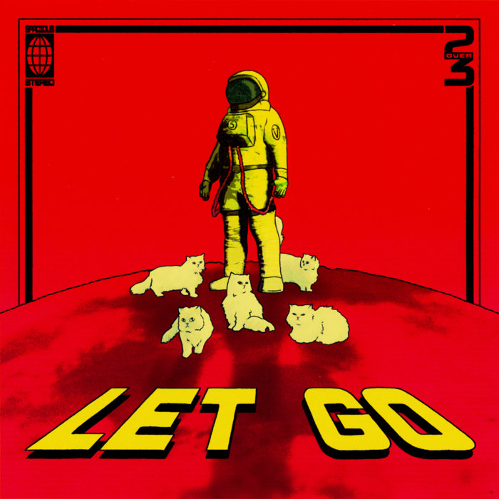LET GO 2 Over 3