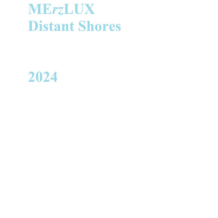 Distant Shores | Merzlux | Merzlabel