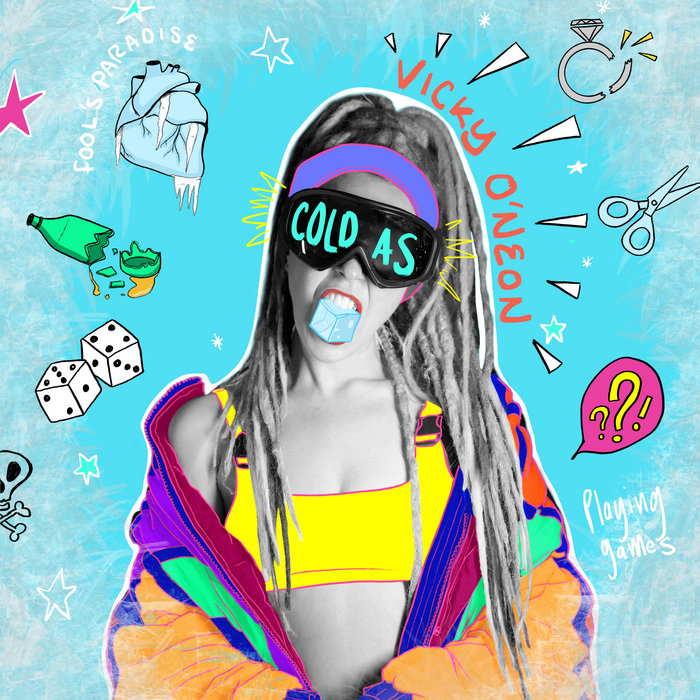 Vicky O'Neon - Cold As | Vicky O'Neon